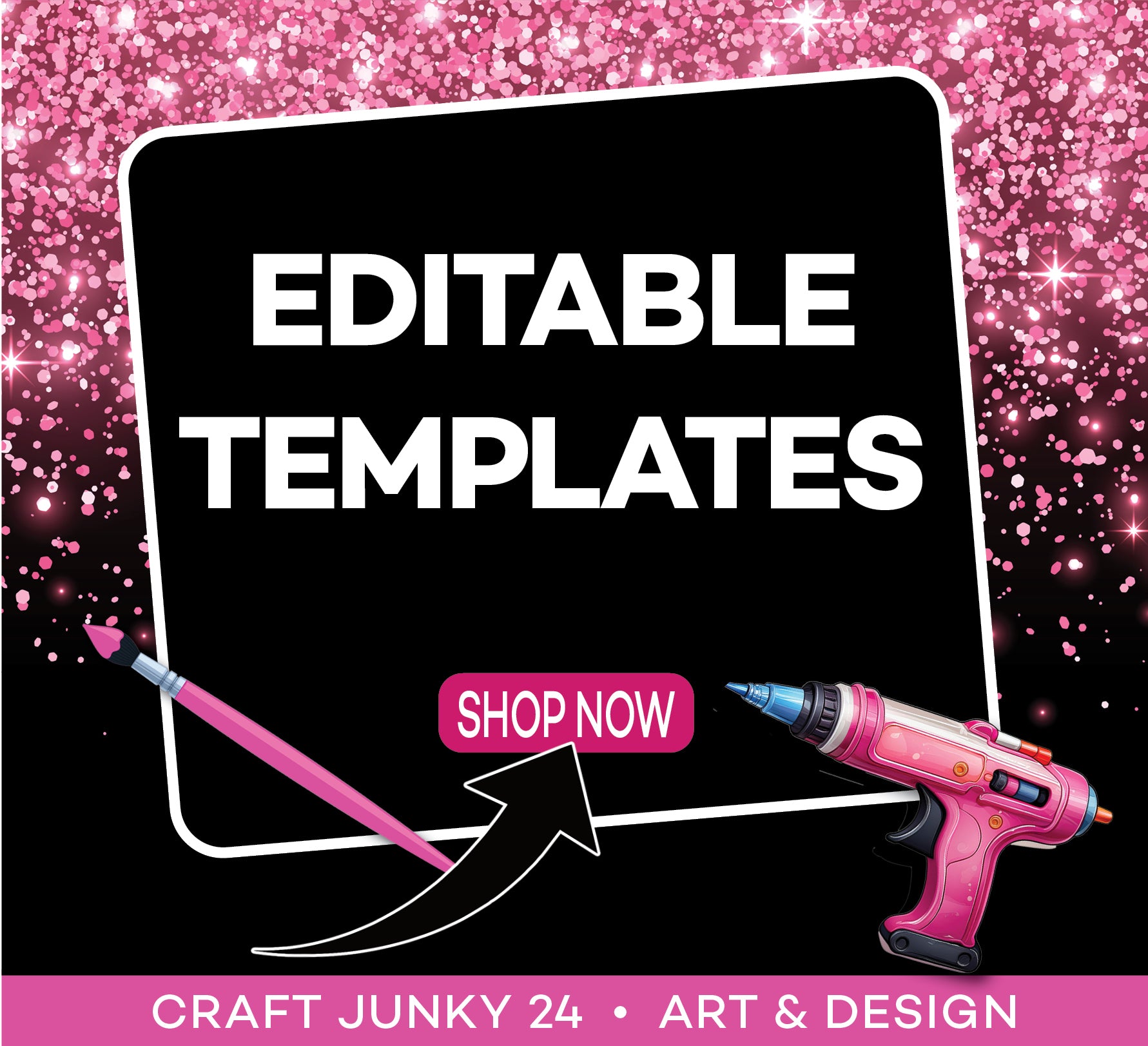 EDITABLE TEMPLATES – Craft Junky 24